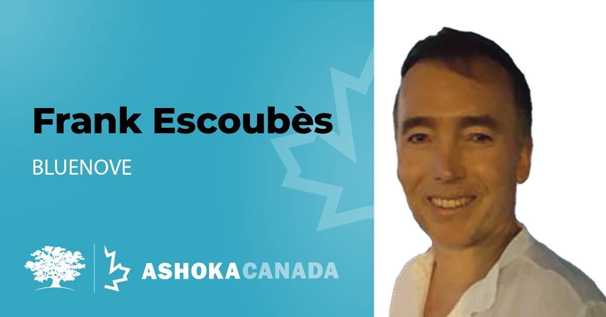 Frank Escoubès | Bluenove | Ashoka Canada Fellow