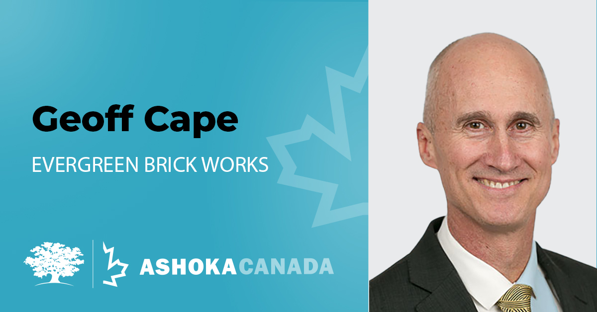 Geoff Cape | Evergreen Brick Works | Ashoka Canada Fellow