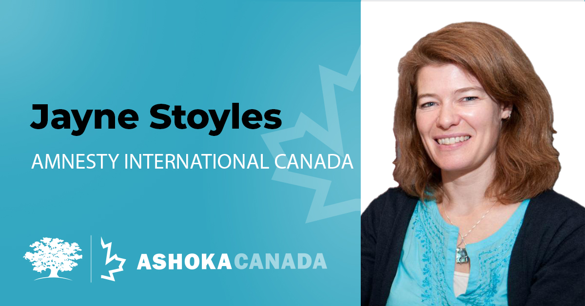 Jayne Stoyles | Amnesty International Canada | Ashoka Canada Fellow