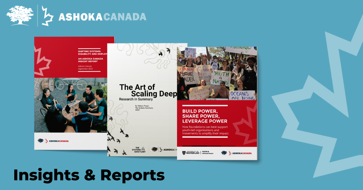 Insights & Reports - Ashoka Canada: Pioneering Changemaking Research