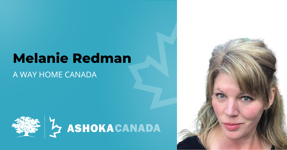 Melanie Redman | A Way Home Canada | Ashoka Canada Fellow